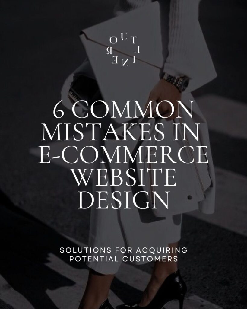 6 Common Mistakes in E-Commerce Website Design - Outliner Agency